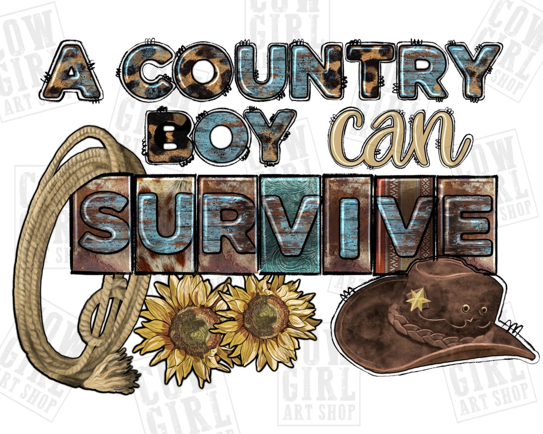 A Country Boy Can Survive Png Sublimation Design Download, Western Png ...