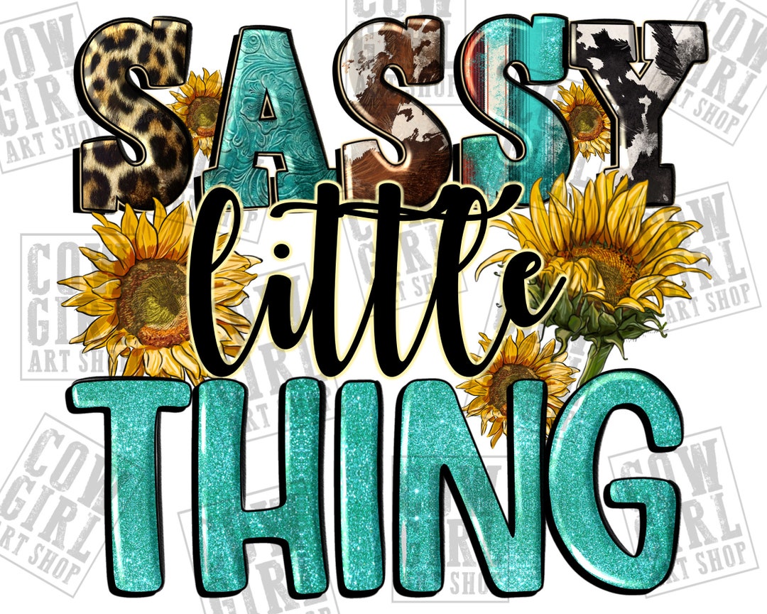 Sassy Little Thing Png Sublimation Design Download, Sassy Png, Western ...