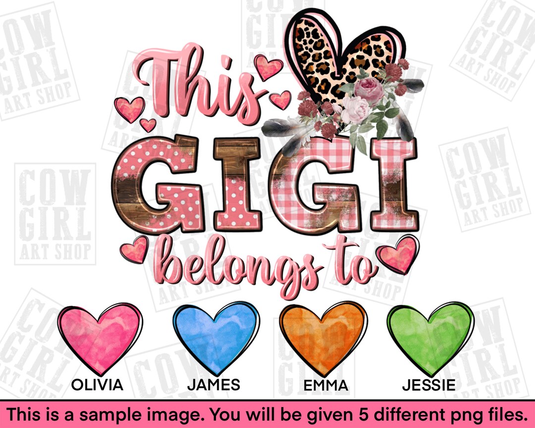 This Gigi Belongs to With 4 Personalizable Hearts Png Sublimation ...