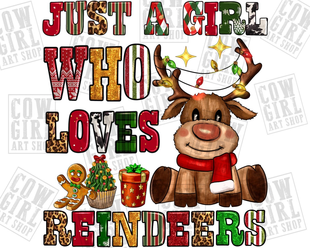 Just a Girl Who Loves Reindeers Png Sublimation Design Download, Christmas Png, Cute Reindeer ...