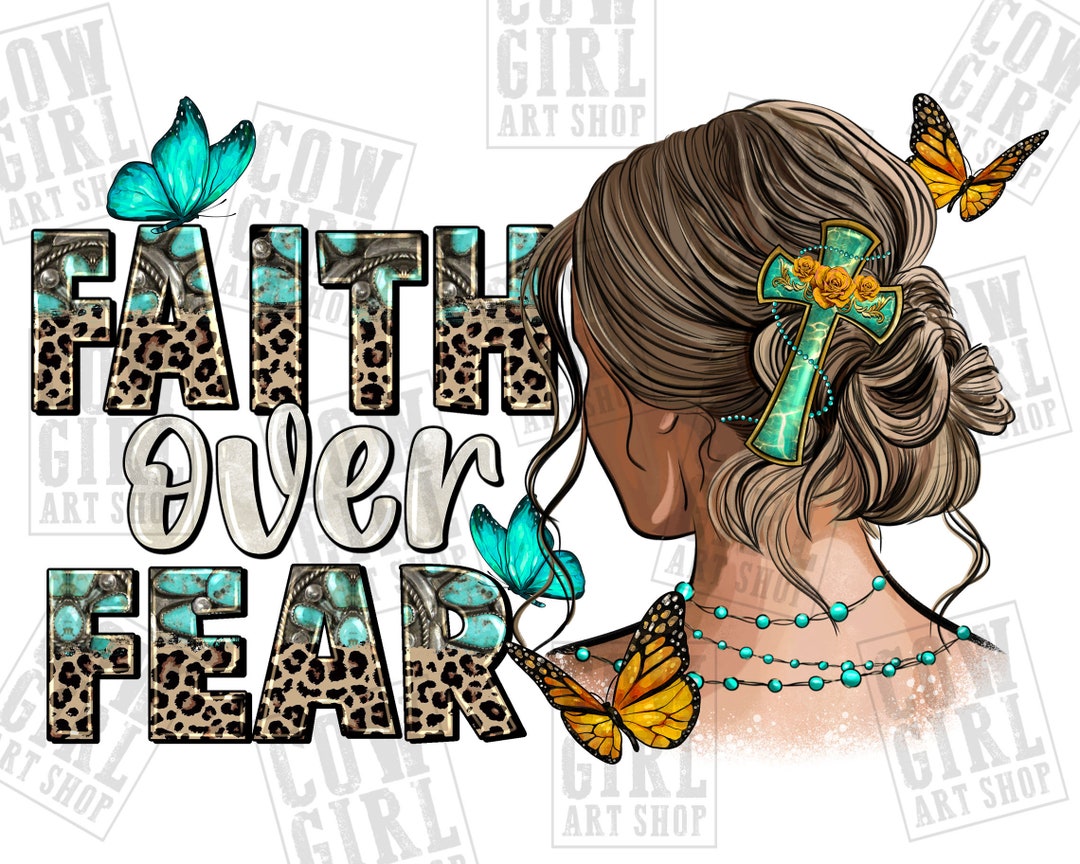 Faith Over Fear Woman Png Sublimation Design Download, Faith Png ...