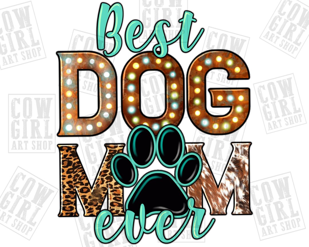 Best Dog Mom Ever Png Sublimation Design Download, Mother's Day Png ...