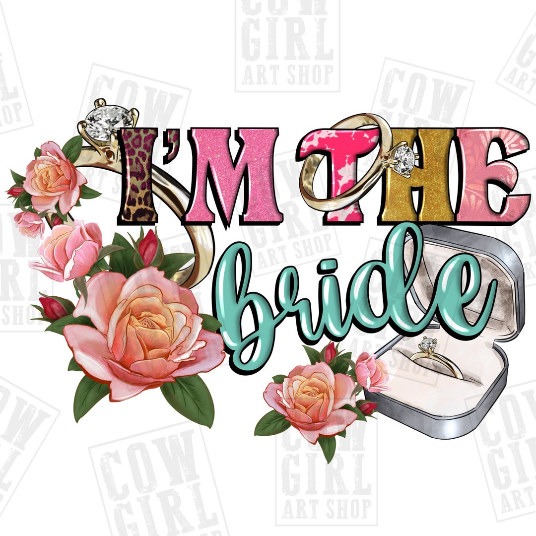 I'm the Bride Png Sublimation Design Download, Bridal Party Png ...