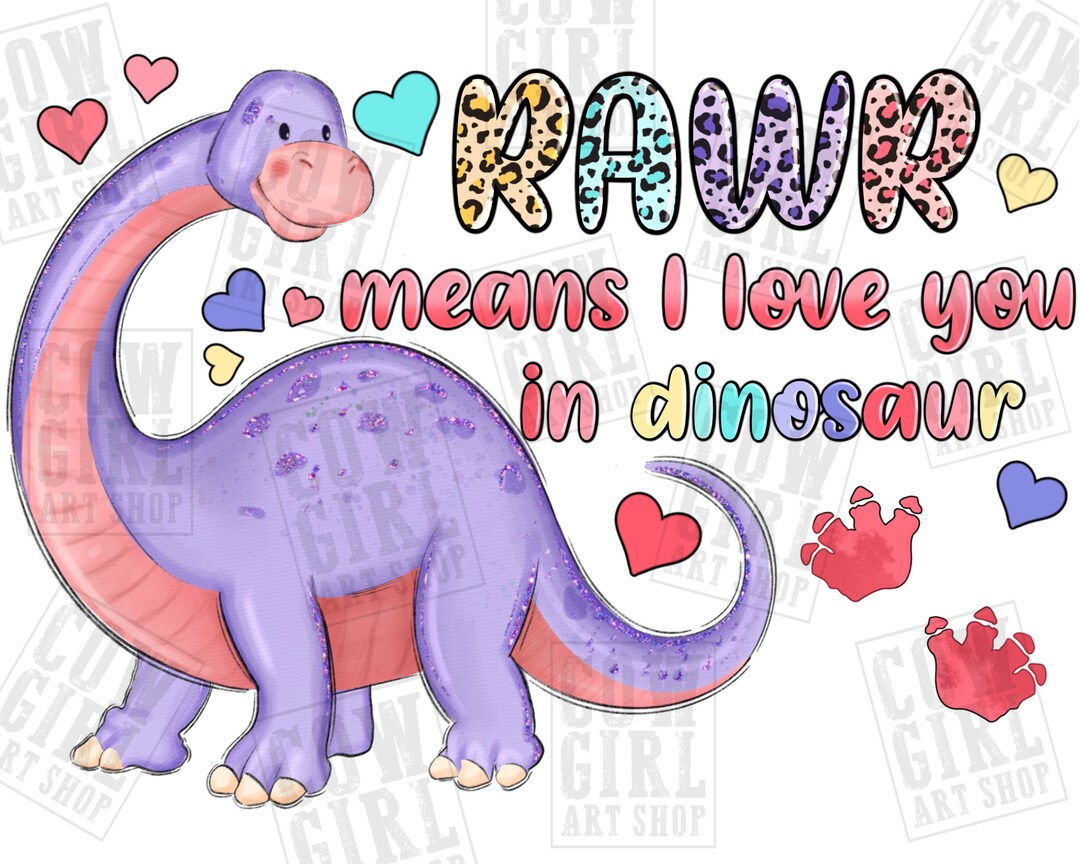 Rawr Means I Love You in Brontosaurus Dinosaur Png Sublimation Design ...