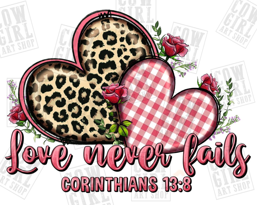Love Never Fails Valentine's Day Png Sublimation Design Download ...