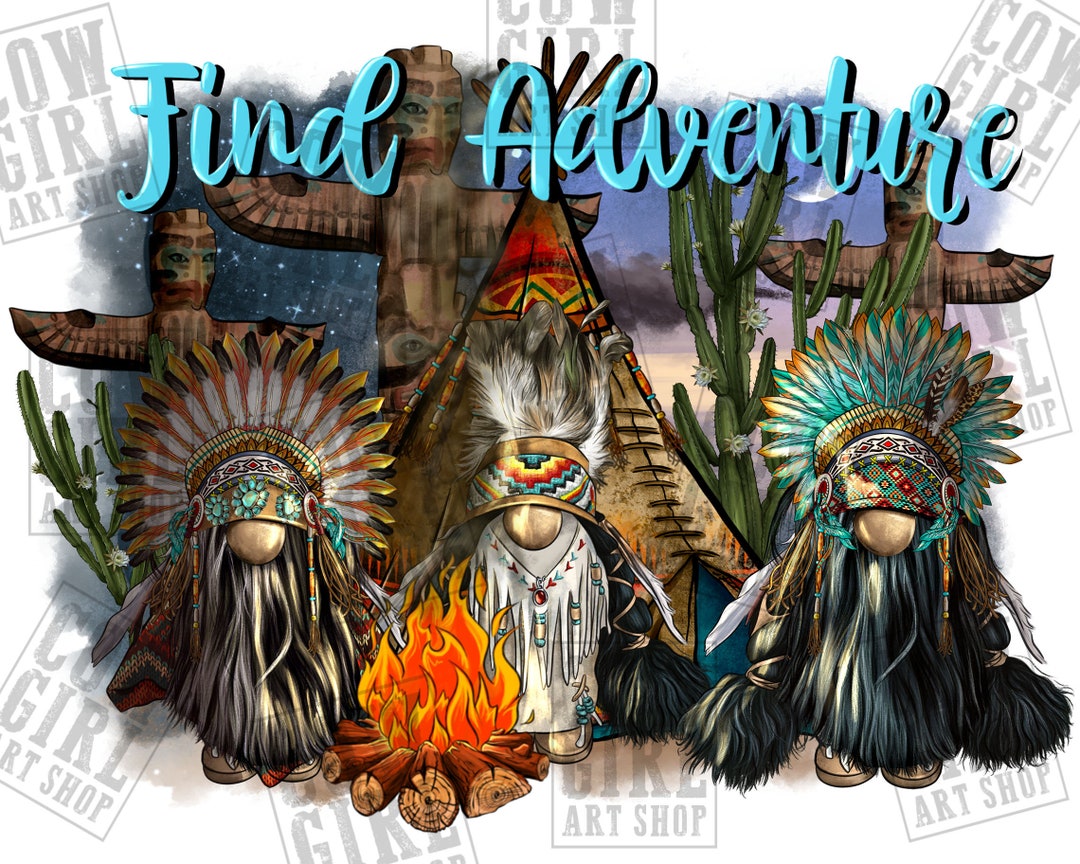 Find Adventure Png Sublimation Design Download, Native American Gnomies ...