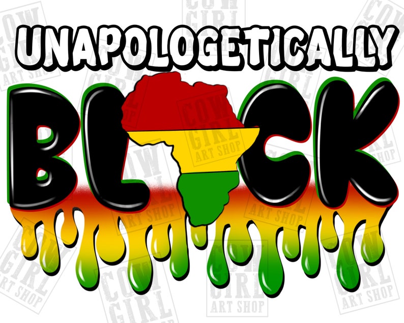 Unapologetically Black Png Sublimation Design Download, Juneteenth Png ...