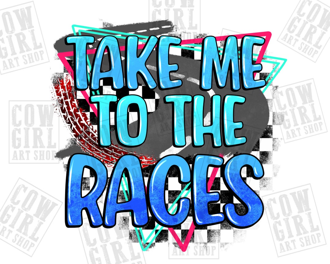 Take Me to the Races Png Sublimation Design Download, Game Day Png ...