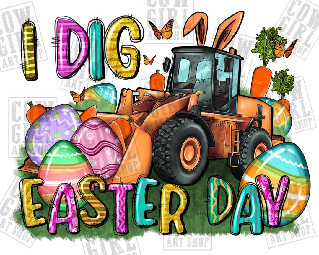 I Dig Easter Day Png Sublimation Design Download, Easter Day Png ...