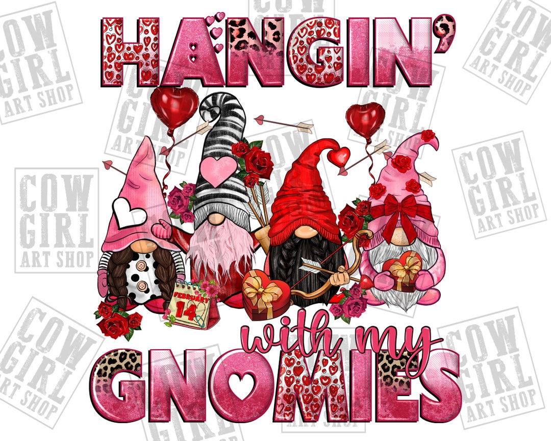 Hanging With My Gnomies Valentine's Day Png Sublimation Design Download ...