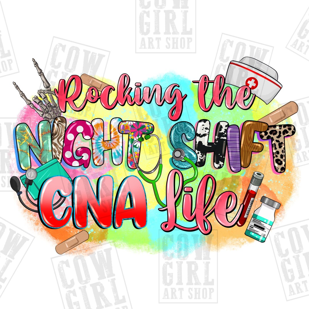 Rocking the Night Shift CNA Life Png Sublimation Design Download, Nurse ...