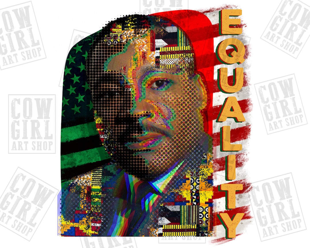Equality Martin Luther King Juneteenth Png Sublimation Design Download ...