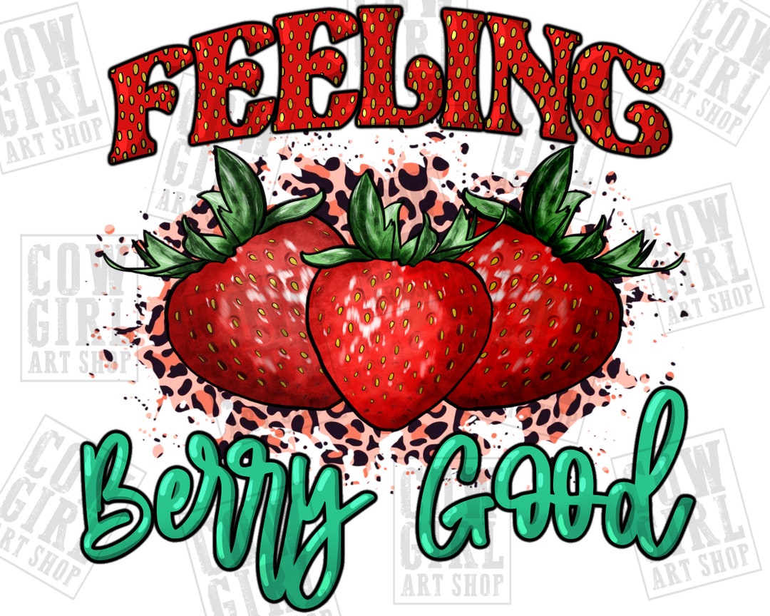 Feeling Berry Good Png Sublimation Design Download, Hand Drawn ...