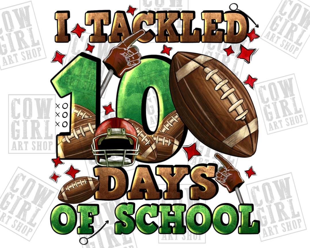 I Tackled 100 Day's of School Football Png Sublimation Design Download ...