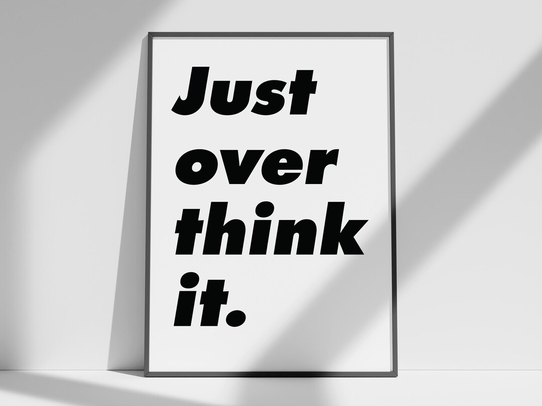 Just Overthink It, Demotivational Funny Gag Poster, Quote Wall Art ...