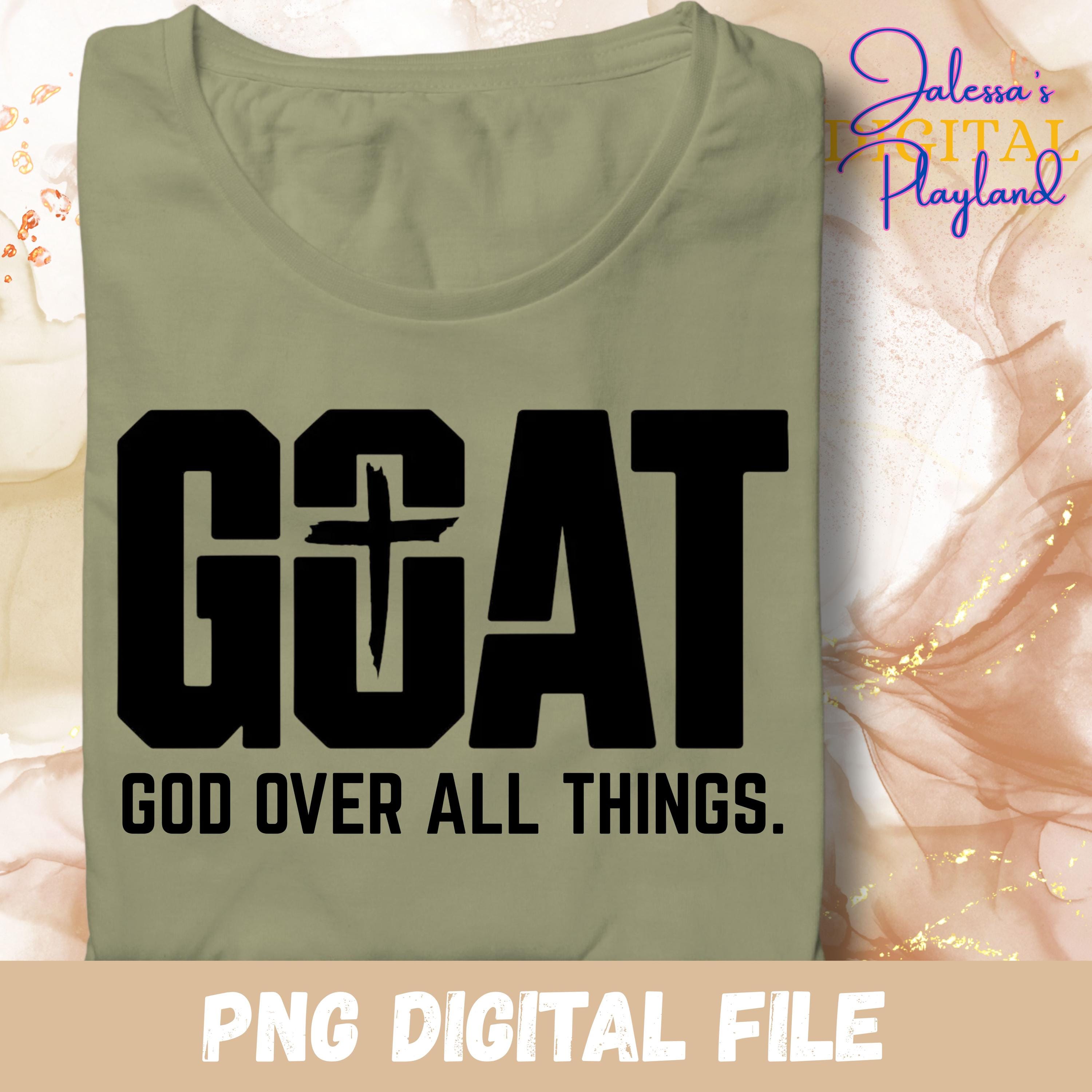 GOAT God Over All Things PNG, Christian Faith Typography Design, Cross ...