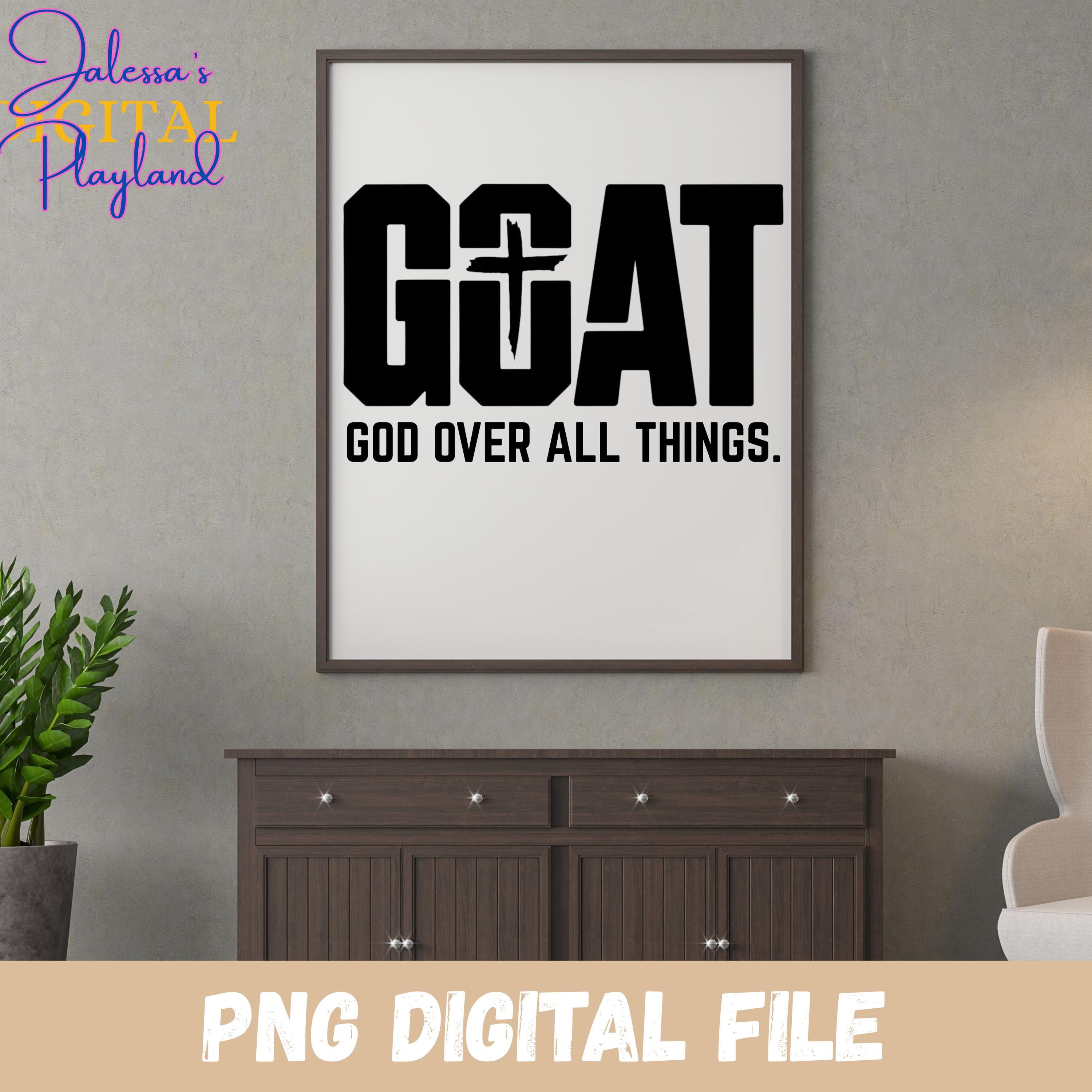 GOAT God Over All Things PNG, Christian Faith Typography Design, Cross ...