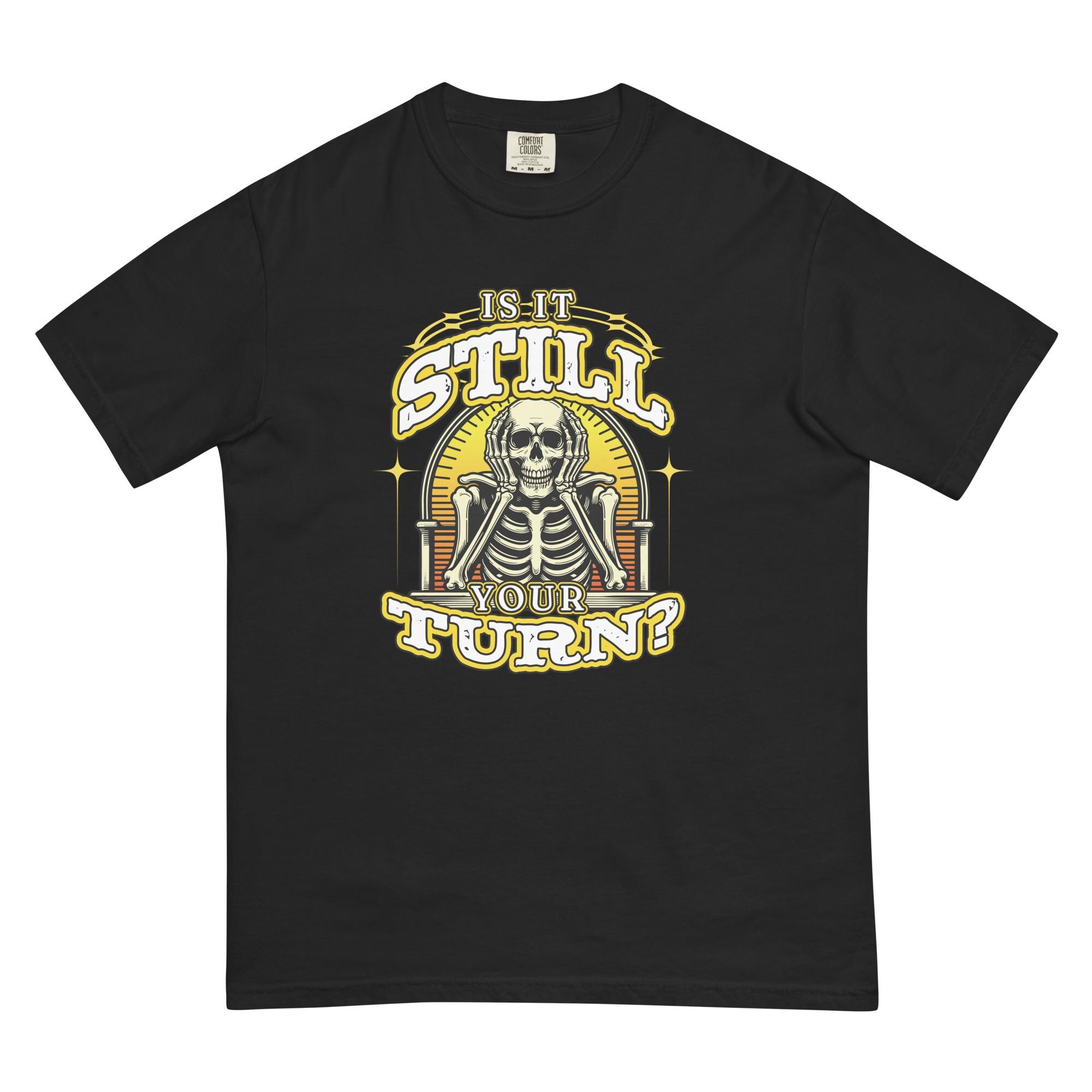 Is It Still Your Turn? - Board Gamer Tee - Board Games Shirt - Board ...