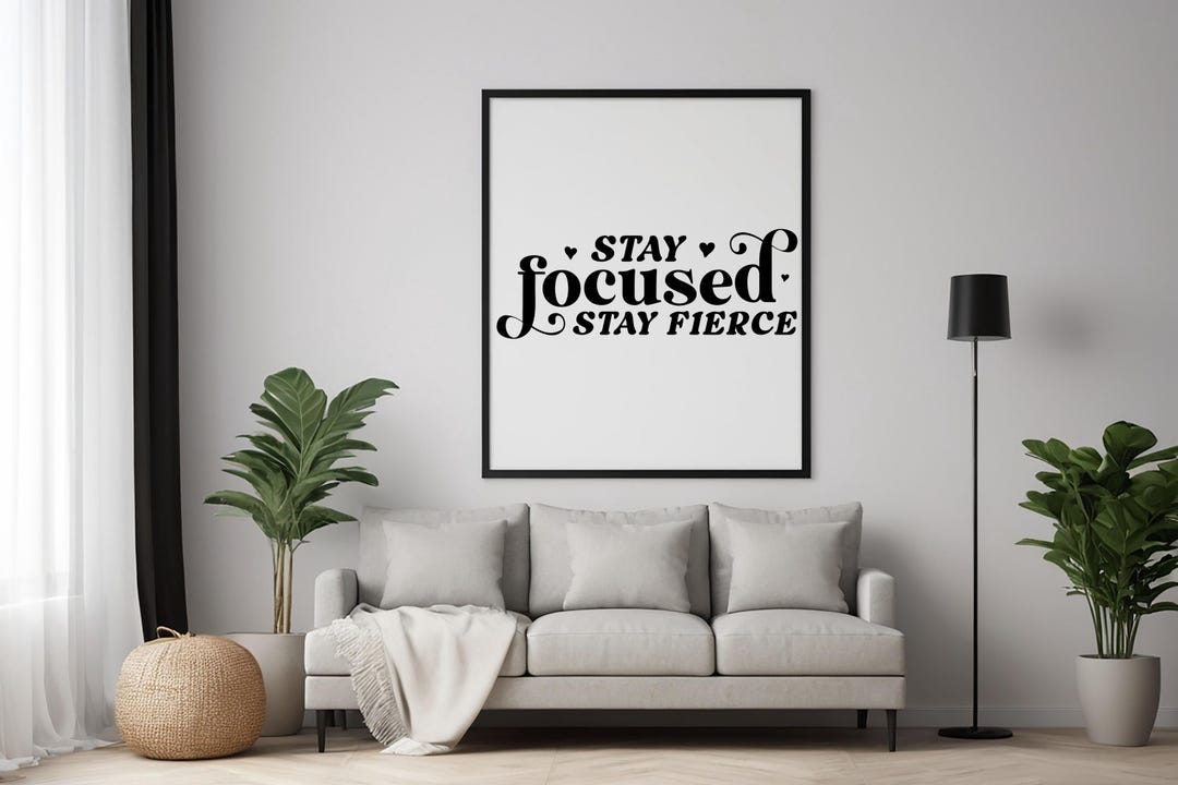 Stay Focused Stay Fierce" Motivational Wall Art | Inspirational Quote ...