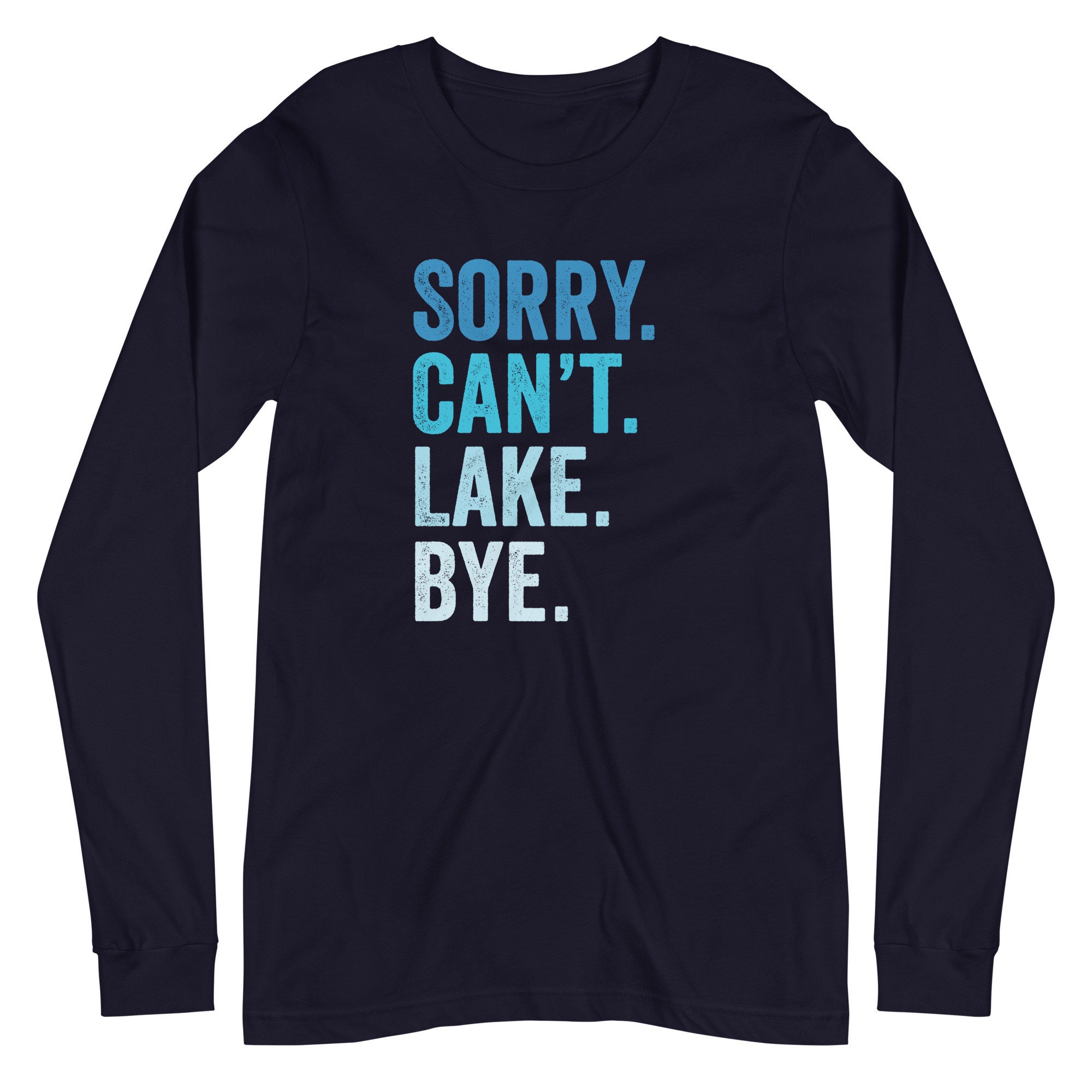 Sorry Can't Lake Bye Shirt, Lake Life T Shirt, Funny Lake Lover Shirt ...