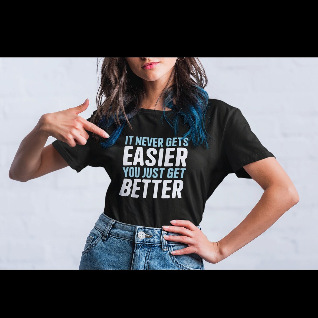 YOU GET BETTER T-shirt, Mental Health Encouraging Shirt, Motivational T ...