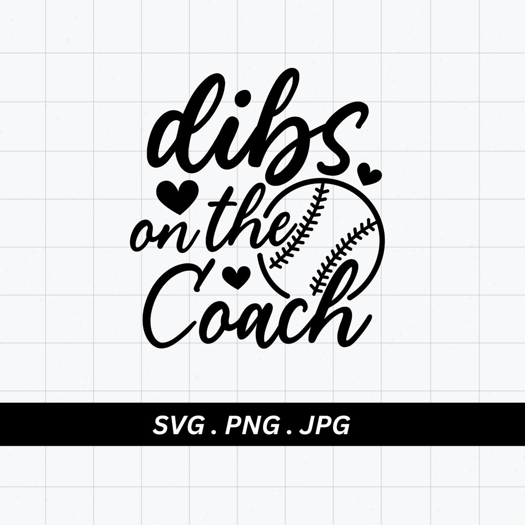 Dibs on the Coach Baseball SVG: Sports Mom Design (digital Download) - Etsy