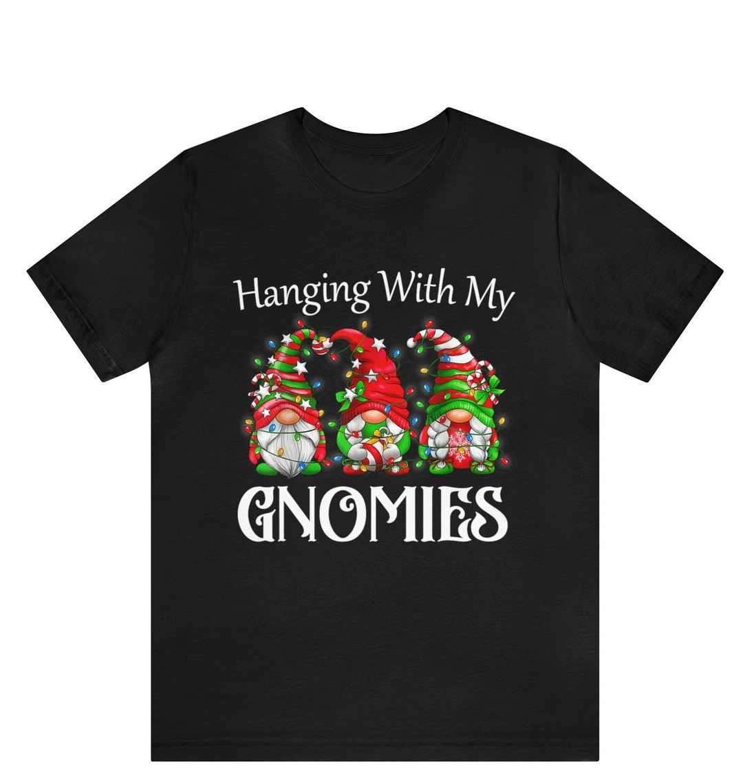 Hanging With My Gnomies Shirt | Santa Gnome Shirt, Xmas Family Shirt ...