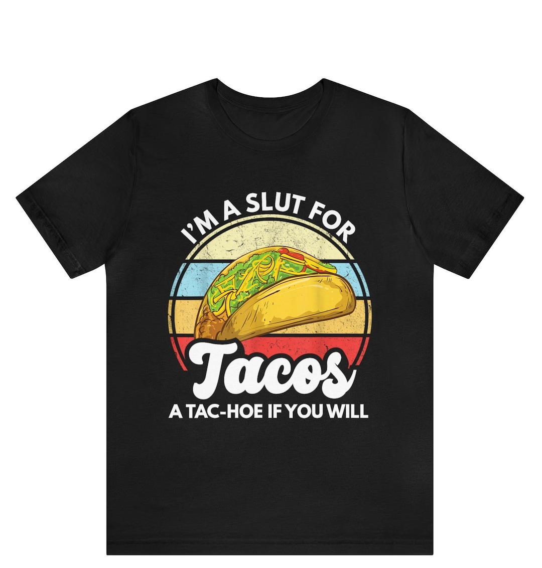 Tacos Shirt, Funny Taco T Shirts, Sarcastic Shirt, Mexican T Shirts ...