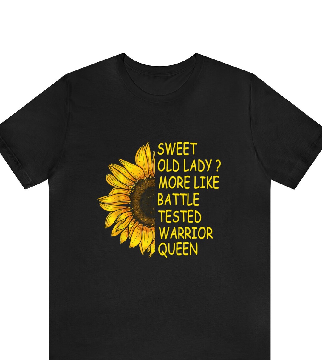 Sweet Old Lady More Like Battle Tested Warrior Queen Shirt, - Etsy