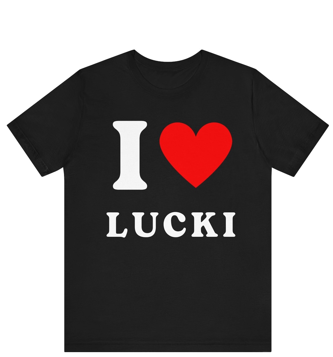 I Love Lucki, Funny T- Shirt, I Heart Lucki Shirt , I Love Lucki I ...