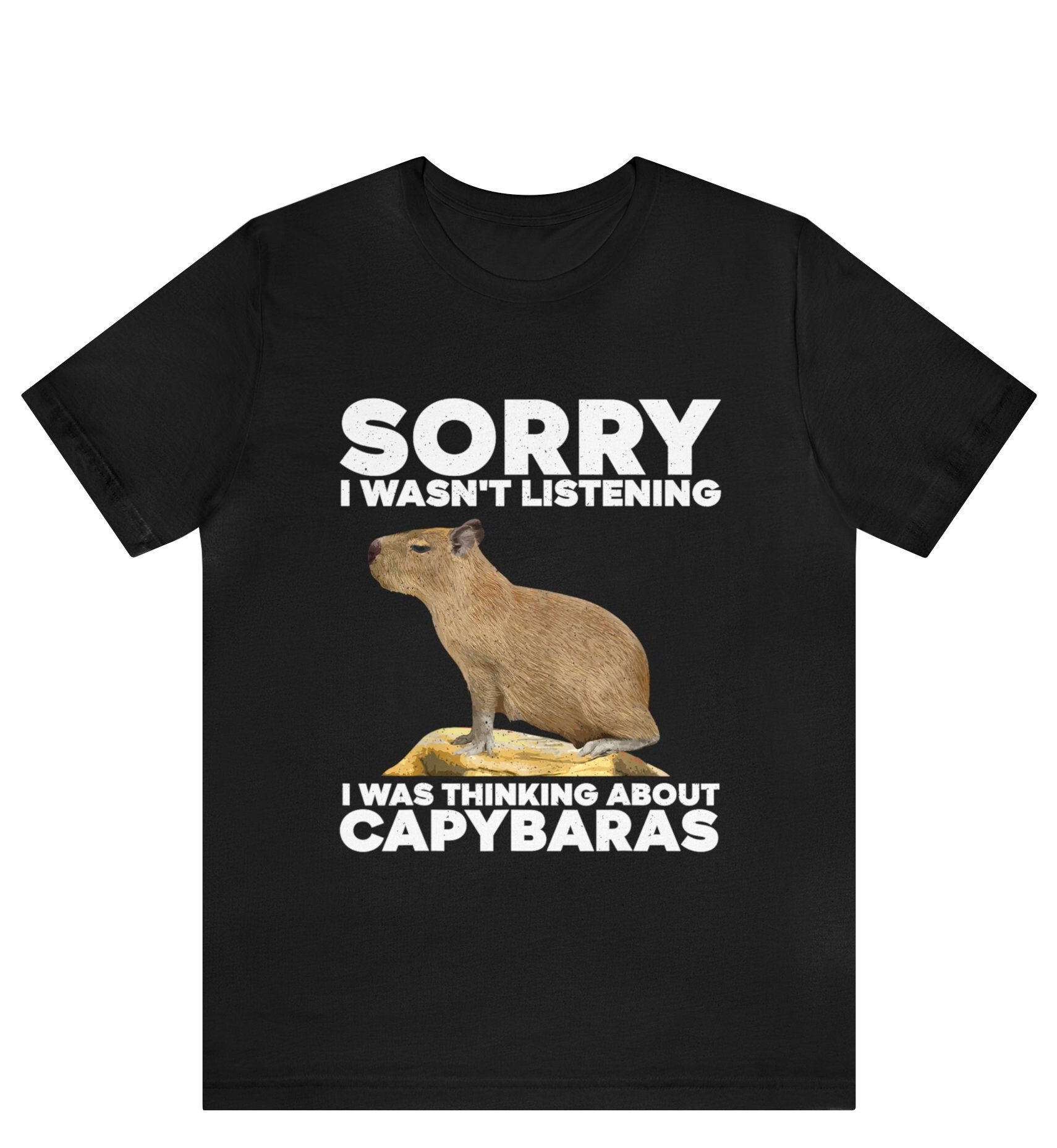 Sorry I Wasn't Listening I Was Thinking About Capybaras - Etsy