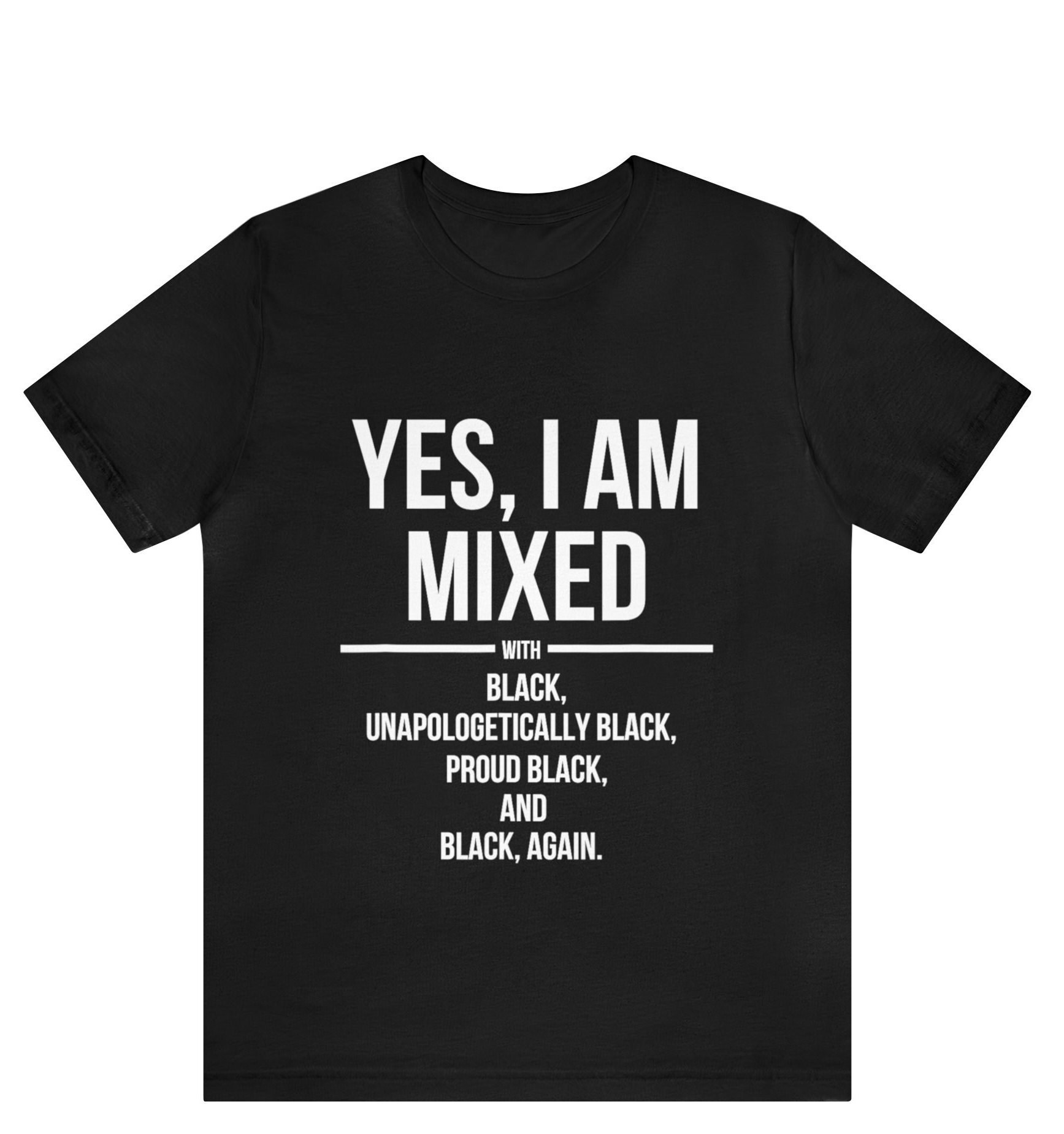 Yes I Am Mixed With Black Shirt, Black History Month Tshirt, Juneteenth ...