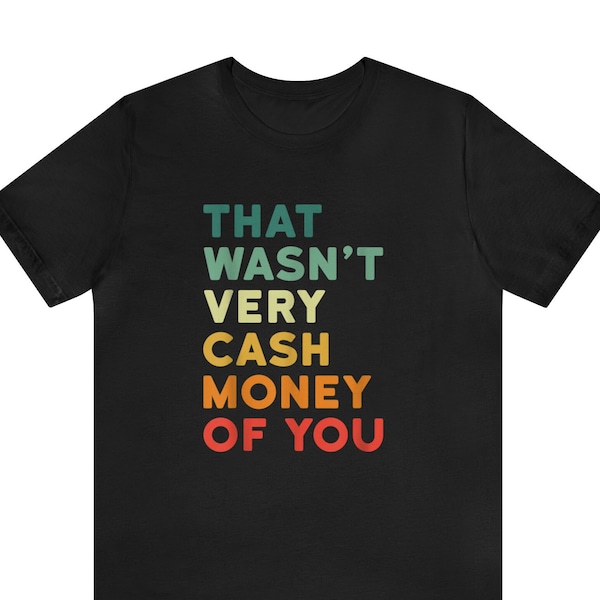 Cash Money Shirt - Etsy