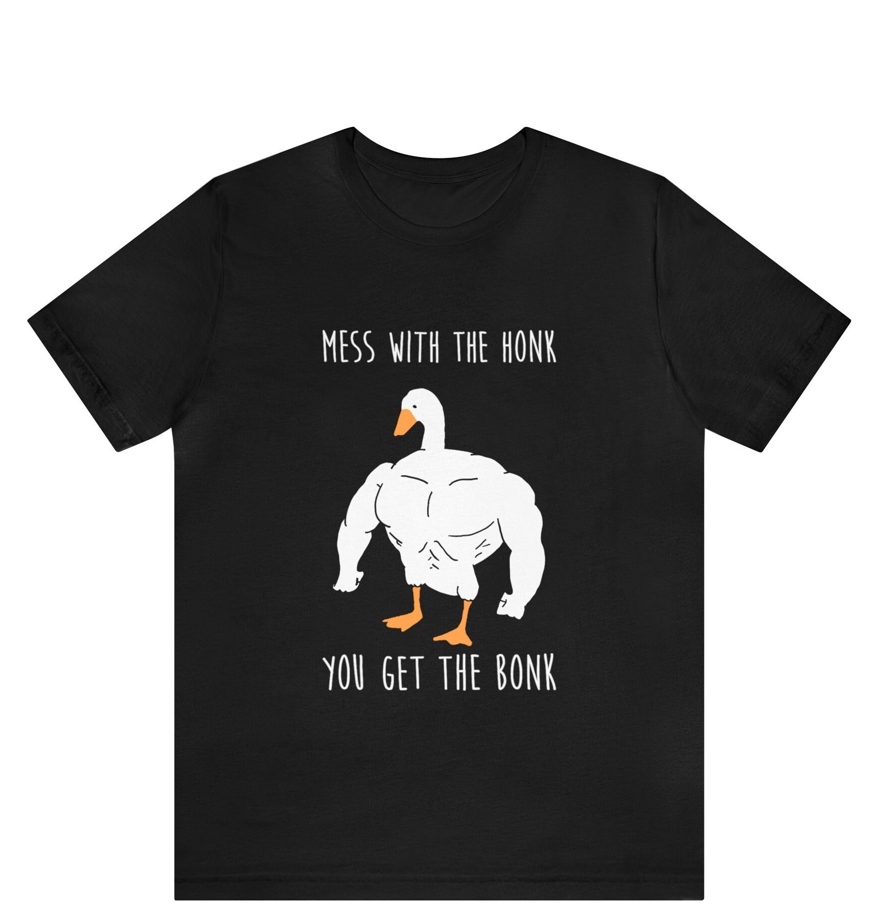 Mess With the Honk You Get the Bonk Shirt - Funny Duck Shirt - Goose ...