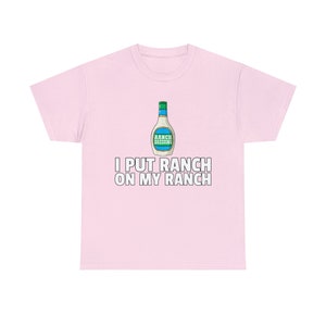 I Put Ranch on My Ranch - Ranch Shirt, Ranch Dressing, Expression Tee ...