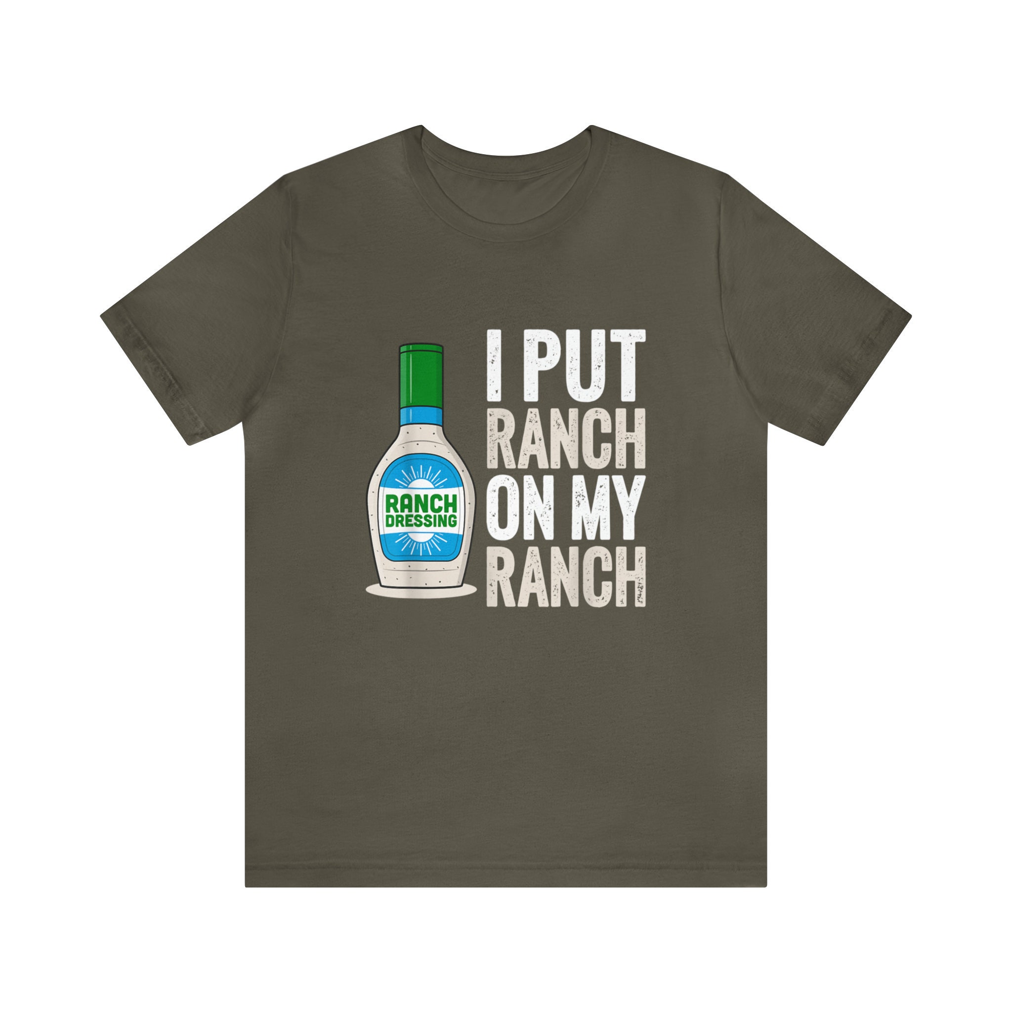 I Put Ranch on My Ranch - Ranch Shirt, Ranch Dressing, Expression Tee ...