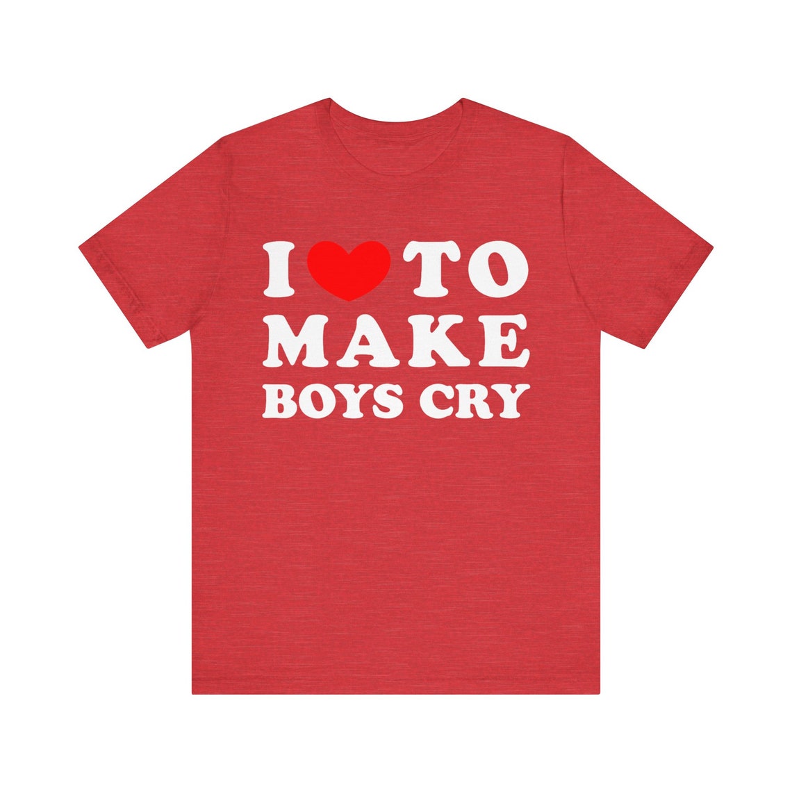 I Love to Make Boys Cry T-shirt, Sarcastic T-shirt, I Love Making Boys ...