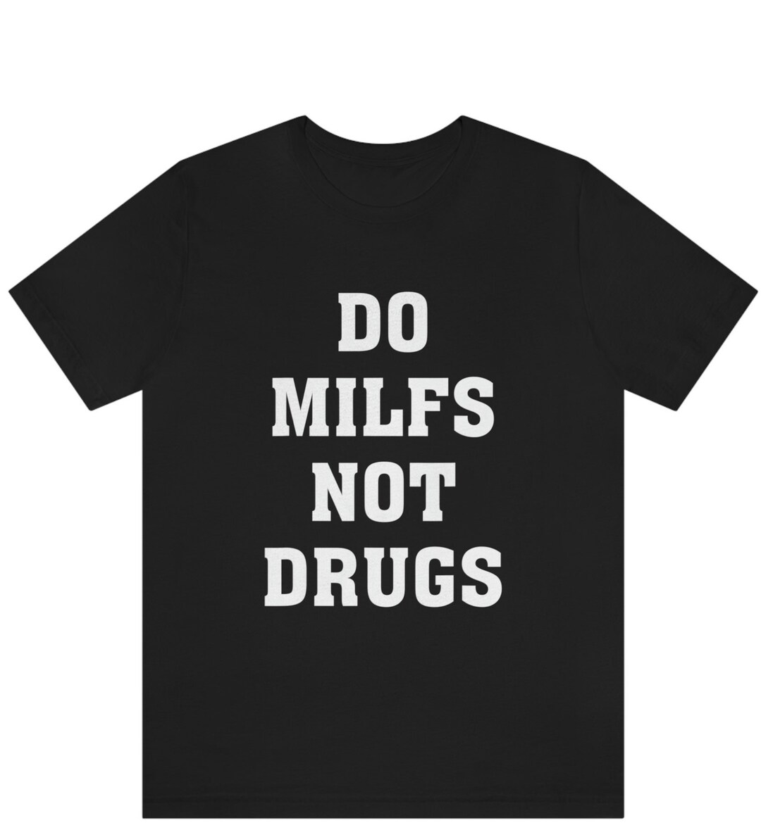 Do DILFS Not Drugs Funny Meme T-shirt - Etsy