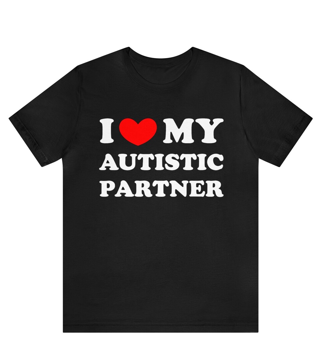 I Love My Autistic Partner T-shirt , I Heart My Autistic Partner T ...