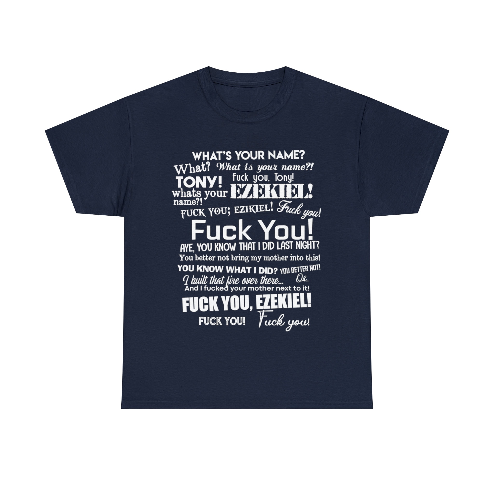Tony and Ezekiel What's Your Name Tony Ezekiel Meme T-shirt ,ezekiel and Tony Meme Shirt, Fuck ...