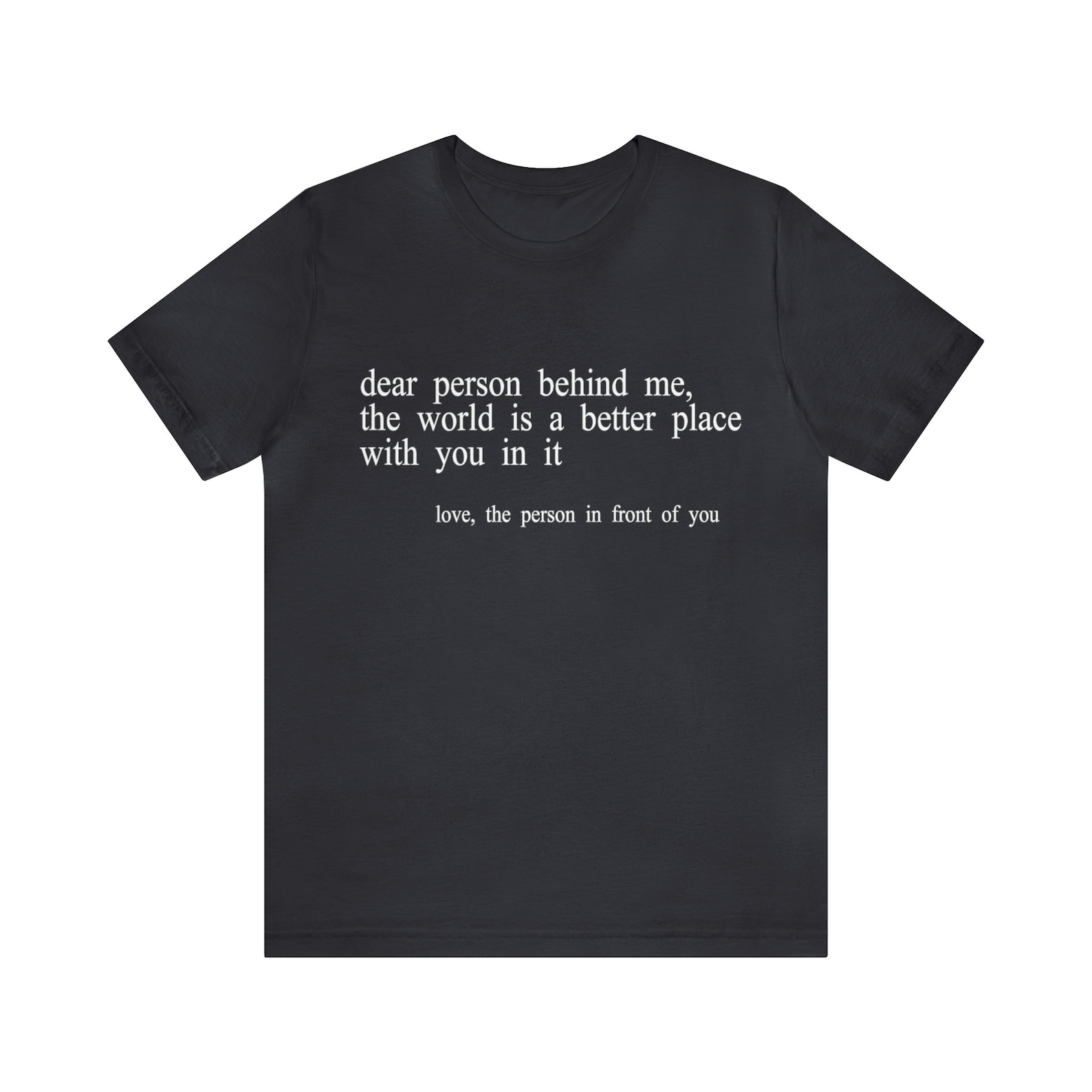 Dear Person Behind Me Shirt, to the Person Behind Me, Inspiring Quote ...