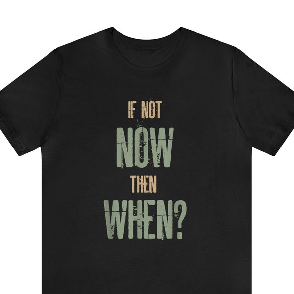 If Not Now Then When - Etsy