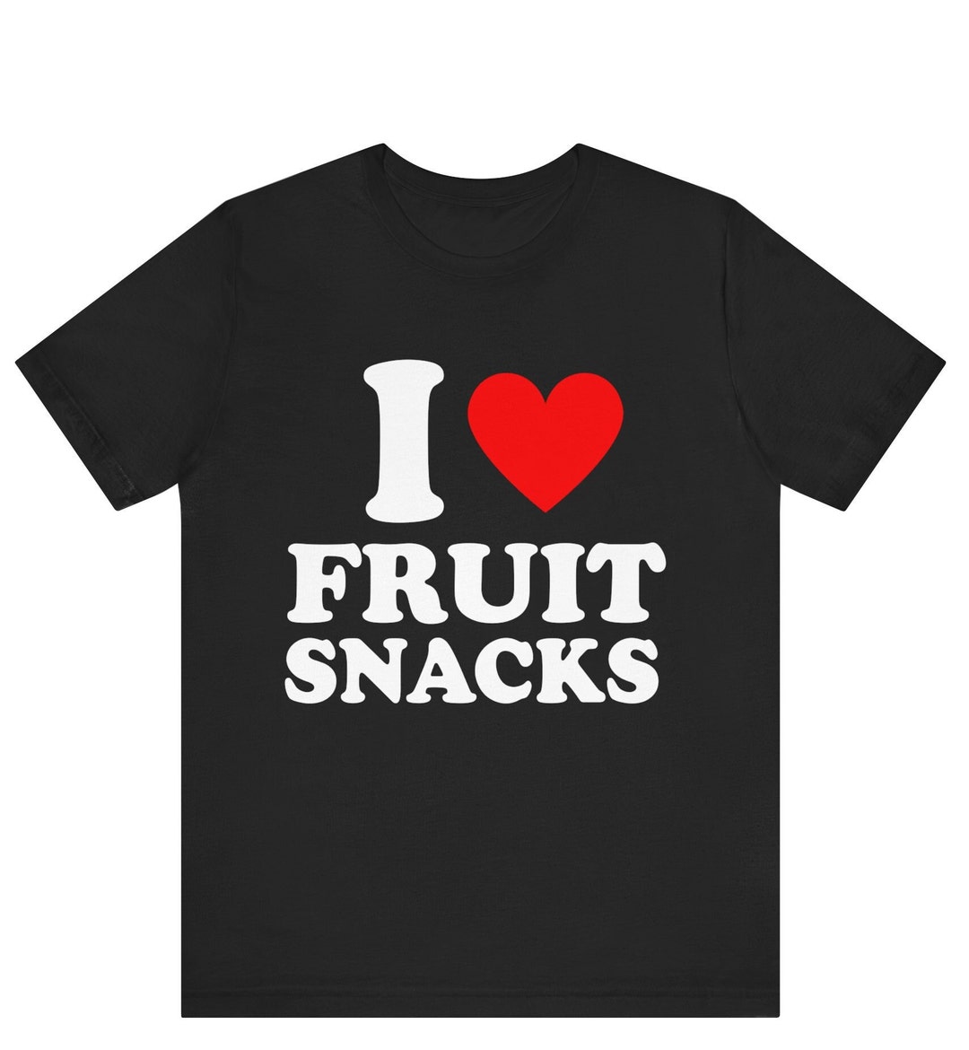 I Love Fruit Snacks Shirt , I Heart Fruit Snacks T-shirt , Love Snacks ...