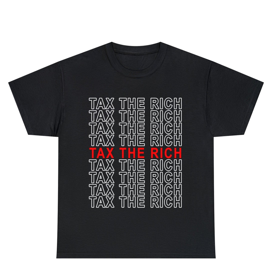 Tax the Rich Funny T Shirt Gift for Man,tax the Church Cringy Shirts ...