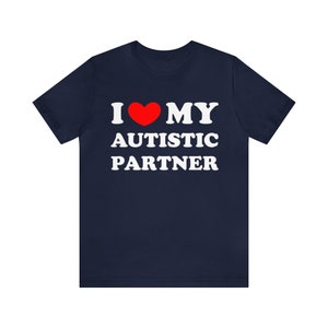I Love My Autistic Partner T-shirt , I Heart My Autistic Partner T ...