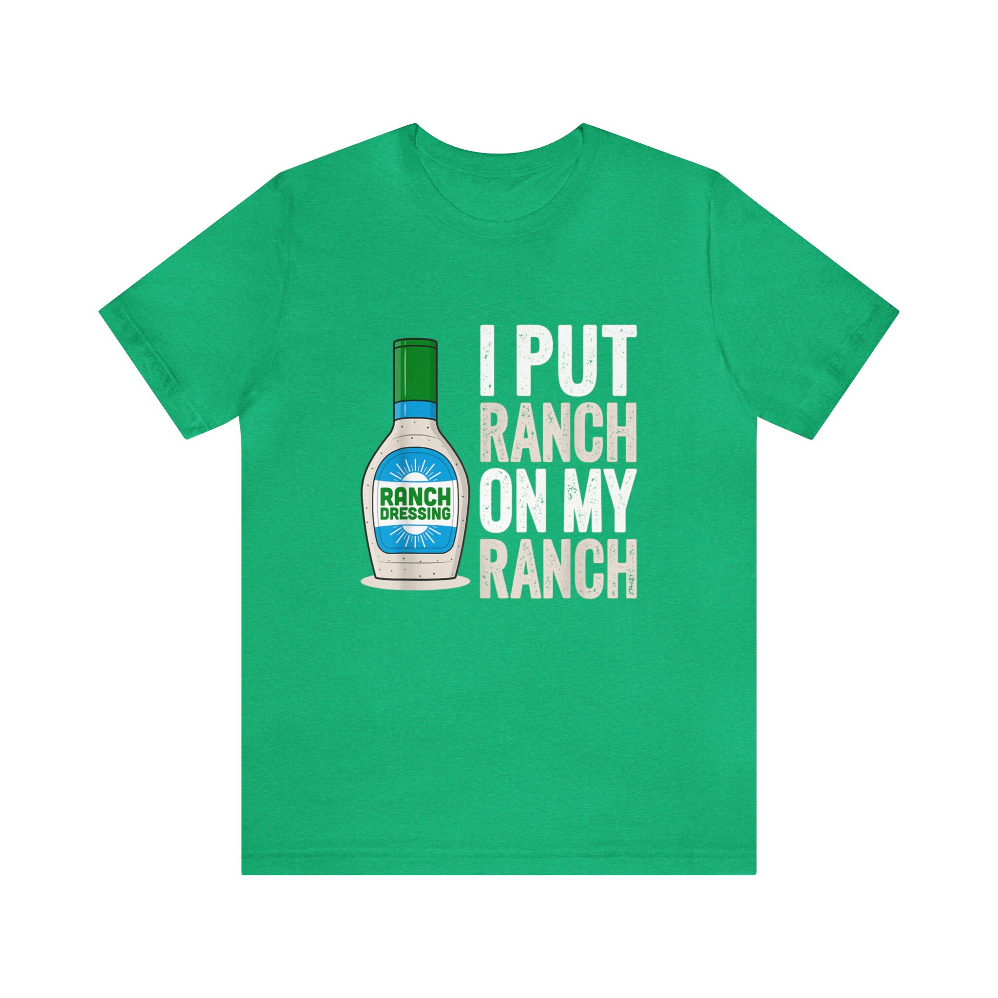 I Put Ranch on My Ranch - Ranch Shirt, Ranch Dressing, Expression Tee ...