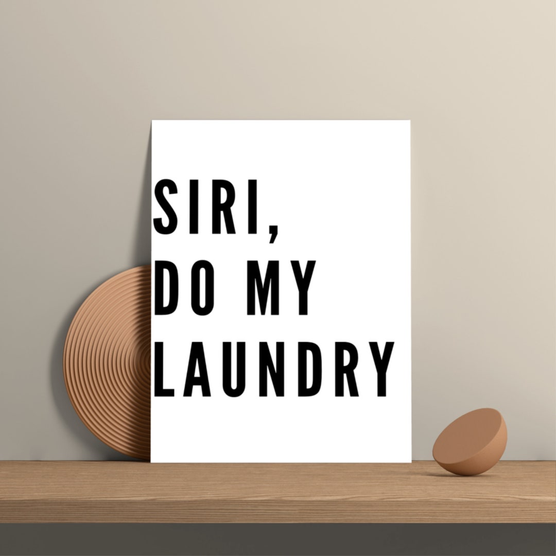 Siri, Do My Laundry, Siri Poster, Laundry Room, Typographic Print ...