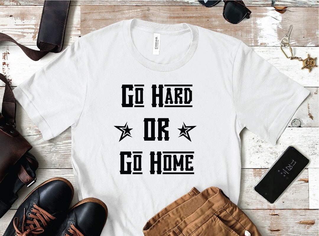 Go Hard or Go Home SVG Go Hard SVG Go Home SVG Hard Svg - Etsy
