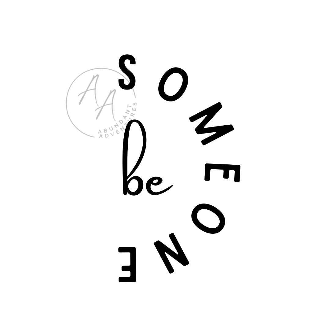 Be SOMEONE SVG/PNG Digital Download File - Etsy