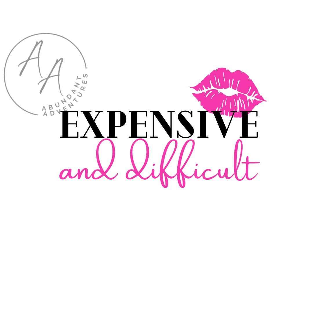 Expensive and Difficult SVG/PNG Digital Download - Etsy